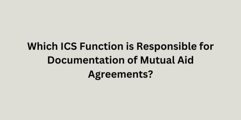 Which ICS Function is Responsible for Documentation of Mutual Aid ...